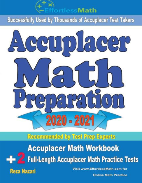 Accuplacer Math Preparation 2020 - 2021: Accuplacer Math Workbook + 2 ...