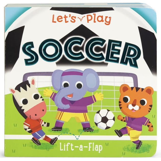 Let's Play Soccer by Ginger Swift, Villie Karabatzia, Board Book ...