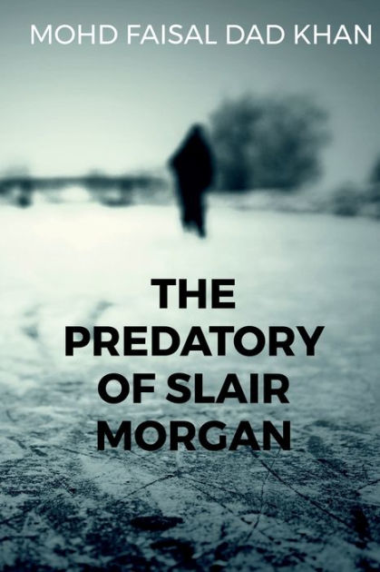 The Predatory Of Slair Morgan by Mohd Faisal, Paperback | Barnes & Noble® The Predatory Of Slair Morgan by Mohd Faisal, Paperback | Barnes & Noble®