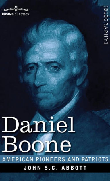 Daniel Boone: The Pioneer of Kentucky by John S. C. Abbott, Paperback ...