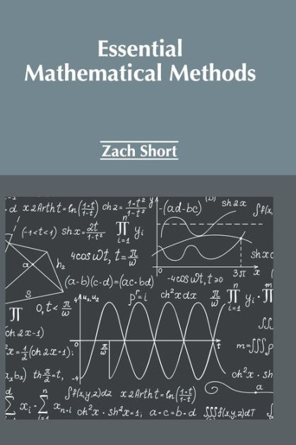 Essential Mathematical Methods by Zach Short, Hardcover | Barnes & Noble®