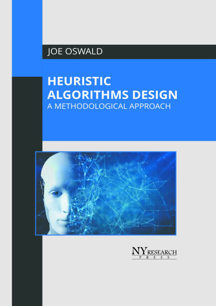 Heuristic Algorithms Design: A Methodological Approach by Joe Oswald, Hardcover | Barnes & Noble®