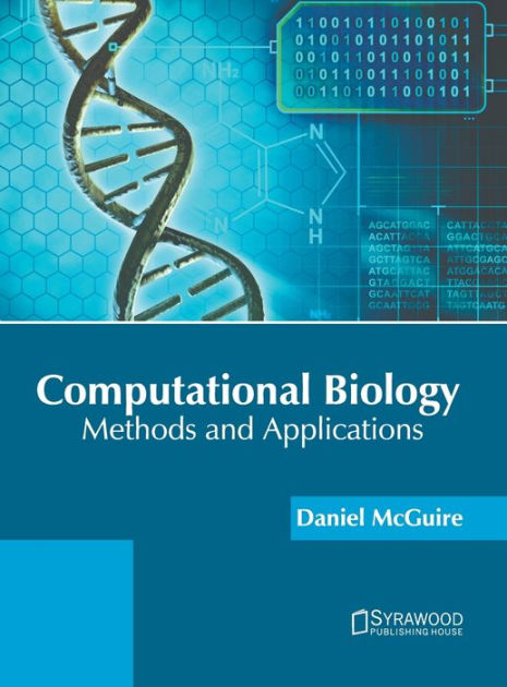 Computational Biology: Methods and Applications by Daniel McGuire, Hardcover | Barnes & Noble®