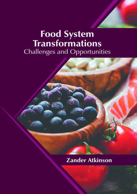 Food System Transformations: Challenges and Opportunities by Zander Atkinson, Hardcover | Barnes ...