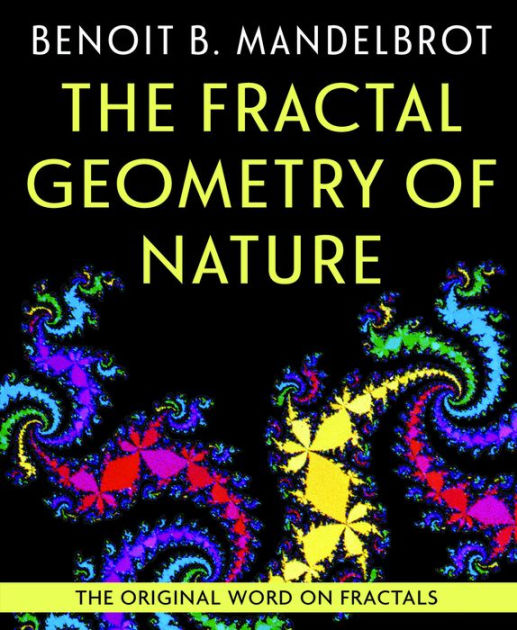 The Fractal Geometry of Nature by Benoit B Mandelbrot, Paperback ... The Fractal Geometry of Nature by Benoit B Mandelbrot, Paperback ...