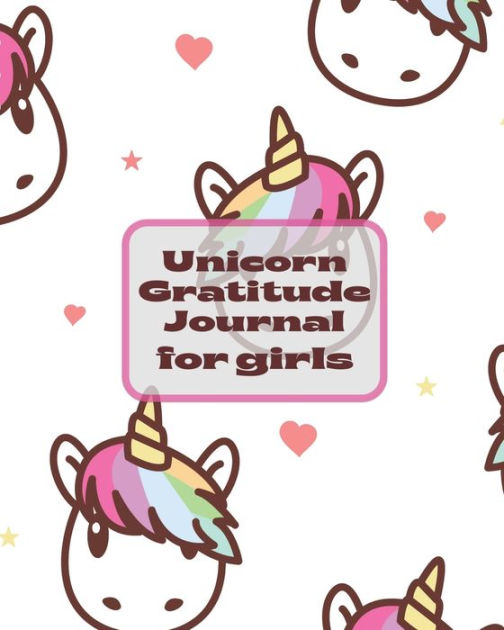 Unicorn Gratitude Journal For Girls: Teach Mindfulness Children's ...