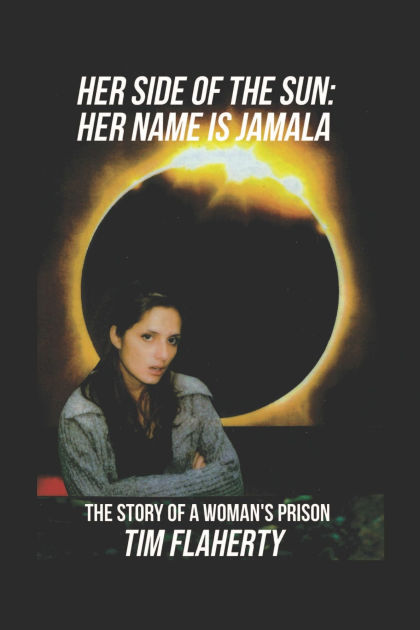 Her Side of the Sun: Her Name is Jamala: The Story of a Woman's Prison by Tim Flaherty | eBook ...