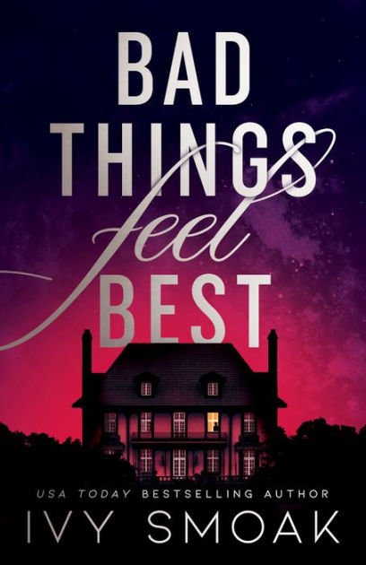 Bad Things Feel Best by Ivy Smoak, Paperback | Barnes & Noble®