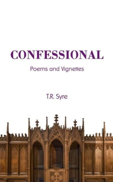 Confessional Poems and Vignettes by Sr. Thomas Syre, Paperback | Barnes ...