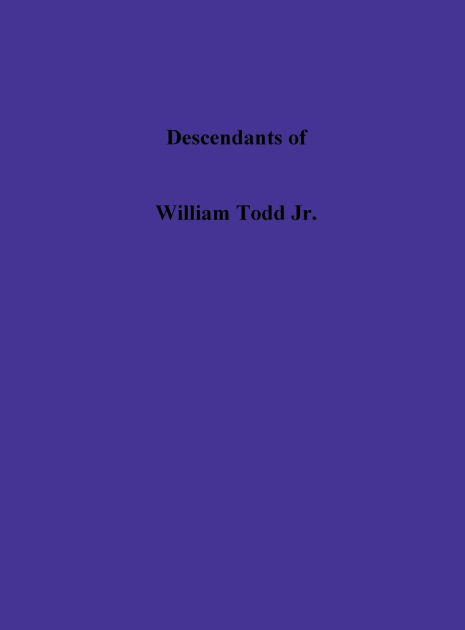 Descendants Of William Todd Jr. by Eddie Simpson, Hardcover | Barnes & Noble®