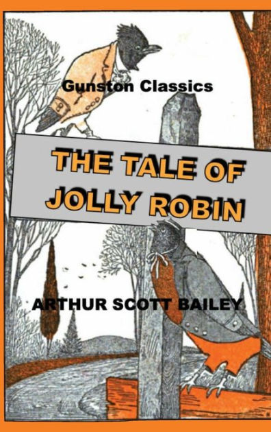 THE TALE OF JOLLY ROBIN by Arthur Scott Bailey, Harry L. Smith ...