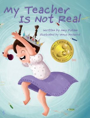 My Teacher is Not Real by Amy Pulliam, Hardcover | Barnes & Noble®