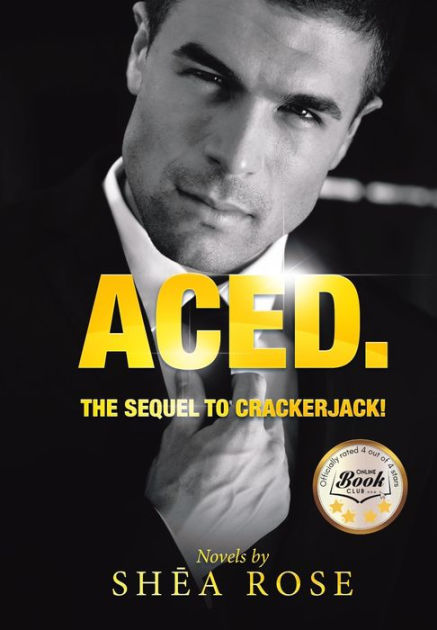 Aced.: The sequel to CrackerJack! by Shea Rose, Paperback | Barnes & Noble®
