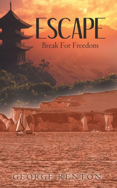 Escape: Break for Freedom by George Renton | eBook | Barnes & Noble®