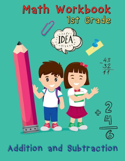 Addition and Subtraction 1st Grade Math Workbook Ages 6-7: Basic Math ...