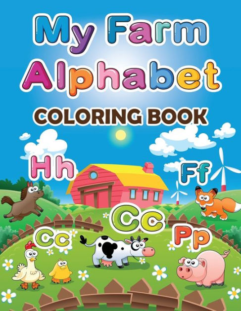 My Farm Alphabet Coloring Book: Educational And Fun Toddler Coloring ...