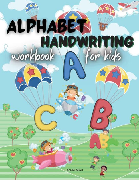 Alphabet handwriting workbook for kids: Writing Practice book for ...