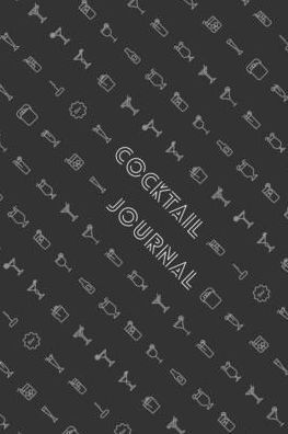 Cocktail Journal: Blank Drink Recipes Organizer, Bar Mixology Notebook, Great for 100 Cocktails ...