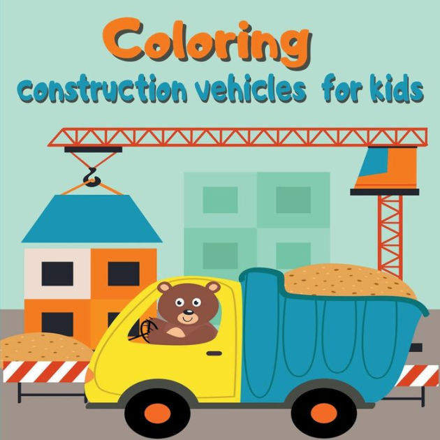 Coloring construction vehicles for kids: Coloring Book with Cranes ...