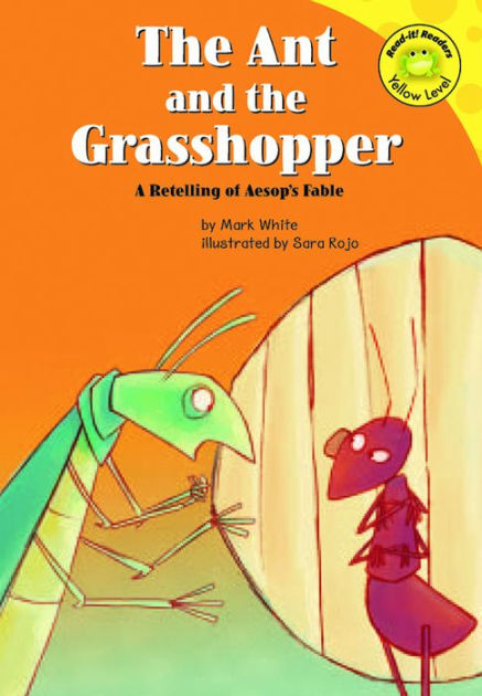 The Ant and the Grasshopper: A Retelling of Aesop's fable by Mark White ...
