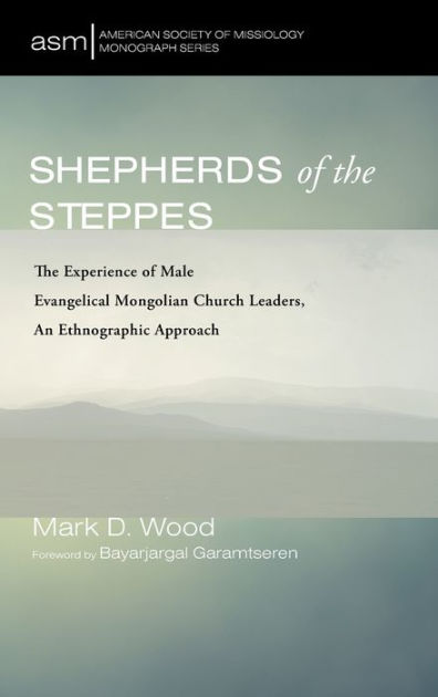 Shepherds of the Steppes by Mark D Wood, Paperback | Barnes & Noble®