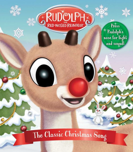 Rudolph the Red-Nosed Reindeer: The Classic Christmas Song: Press Rudolph's Nose for Light and ...