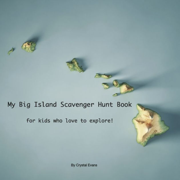 My Big Island Scavenger Hunt Book: For kids who love to explore! by ...