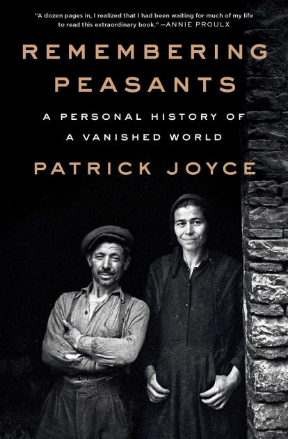 Remembering Peasants: A Personal History of a Vanished World by Patrick Joyce, Paperback ...