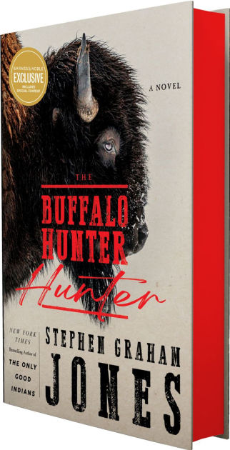 The Buffalo Hunter Hunter (B&N Exclusive Edition) by Stephen Graham Jones, Hardcover | Barnes ...
