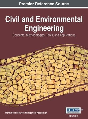 Civil and Environmental Engineering: Concepts, Methodologies, Tools, and Applications, VOL 2 by ...