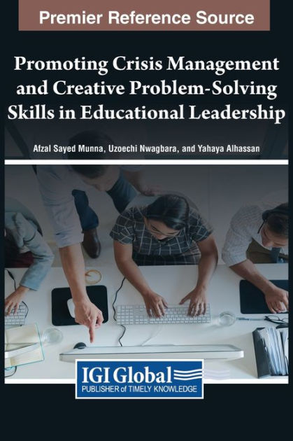 Promoting Crisis Management and Creative Problem-Solving Skills in Educational Leadership by ...
