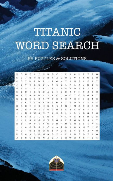 Titanic Word Search: 65 Puzzles & Solutions by Jeffrey Gonzalez ...