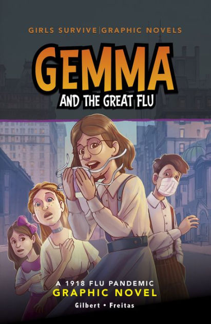 Gemma and the Great Flu: A 1918 Flu Pandemic Graphic Novel by Julie ...