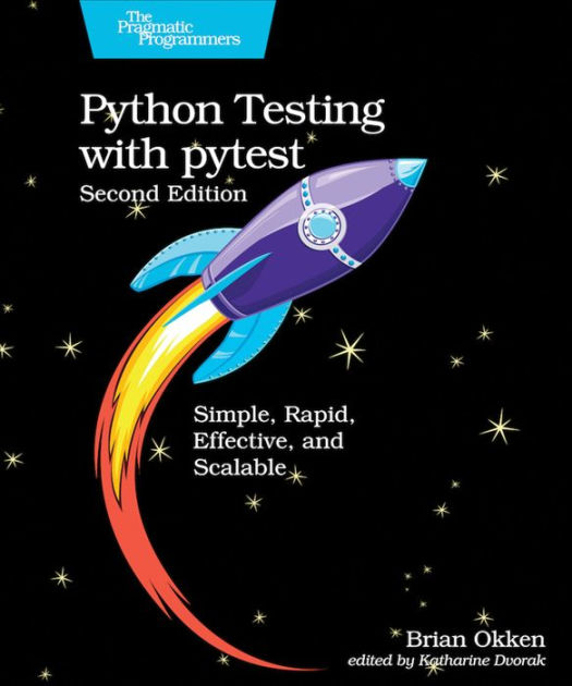 Python Testing With Pytest Simple Rapid Effective And Scalable By