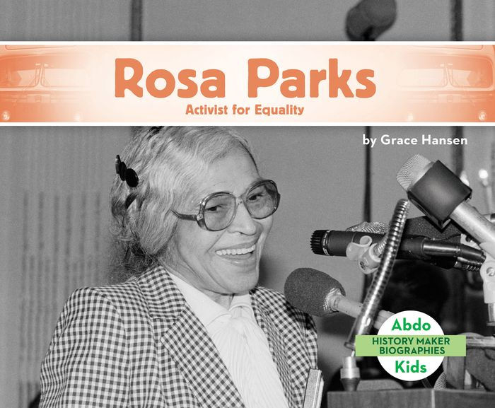 Rosa Parks Activist For Equality Abdo History Maker Biographies