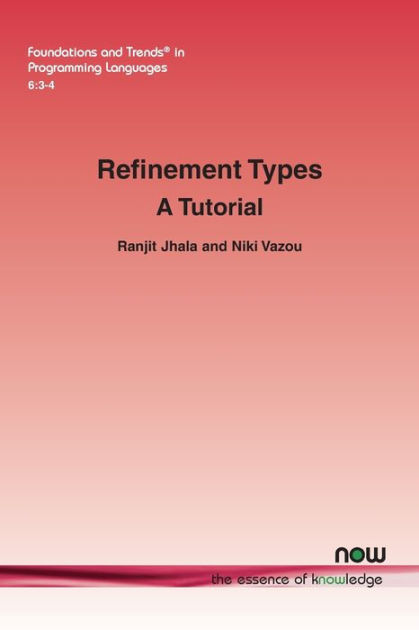 Refinement Types A Tutorial By Ranjit Jhala Niki Vazou Paperback Barnes And Noble® 