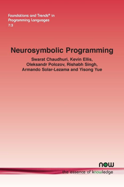 Neurosymbolic Programming by Swarat Chaudhuri, Kevin Ellis, Oleksandr Polozov, Rishabh Singh ...
