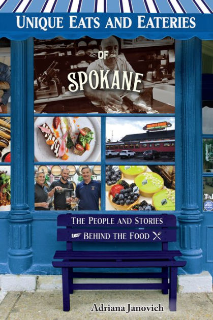 Unique Eats and Eateries of Spokane by Adriana Janovich, Paperback | Barnes & Noble®