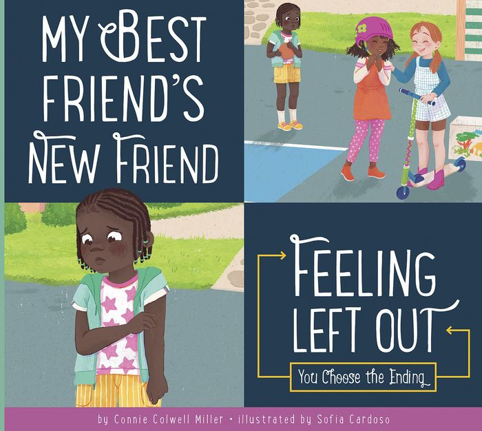 My Best Friend's New Friend by Connie Colwell Miller, Sofia Cardoso ...
