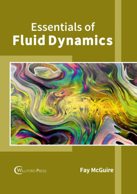 Essentials of Fluid Dynamics by Fay McGuire, Hardcover | Barnes & Noble®
