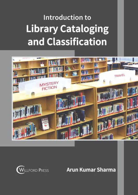 Introduction to Library Cataloging and Classification by Arun Kumar ... Introduction to Library Cataloging and Classification by Arun Kumar ...
