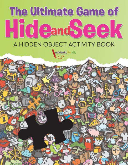 The Ultimate Game of Hide and Seek. A Hidden Object Activity Book by ...