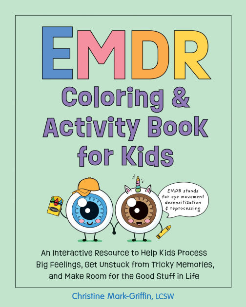 EMDR Coloring & Activity Book for Kids: An Interactive Resource to Help ...
