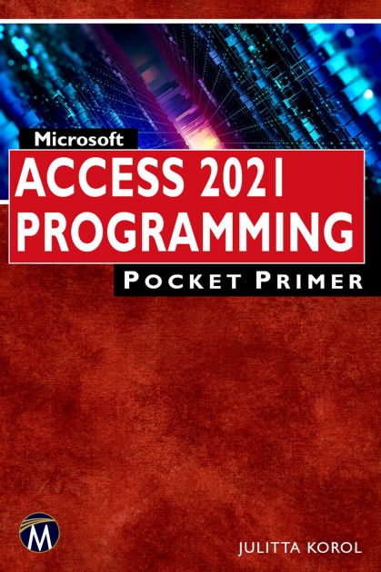 Microsoft Access 2021 Programming Pocket Primer by Julitta Korol, Paperback | Barnes & Noble®