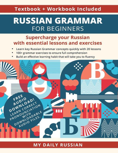 Russian Grammar for Beginners Textbook + Workbook Included: Supercharge ...
