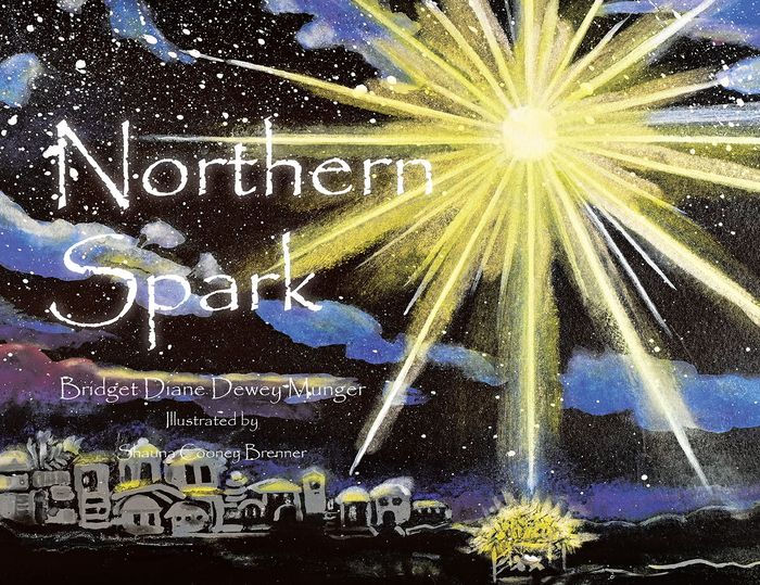 Northern Spark By Bridget Diane Dewey Munger Ebook Barnes And Noble®
