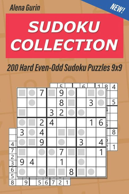 Sudoku Collection: 200 Hard Even-Odd Sudoku Puzzles 9x9 by Alena Gurin ...