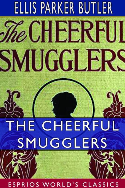 The Cheerful Smugglers (Esprios Classics): With illustrations by May ...