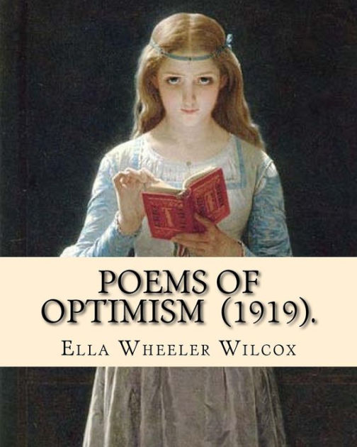 Poems Of Optimism 1919 By Ella Wheeler Wilcox Ella Wheeler Wilcox