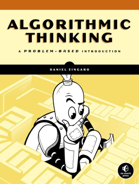 Algorithmic Thinking A Problem Based Introduction By Daniel Zingaro